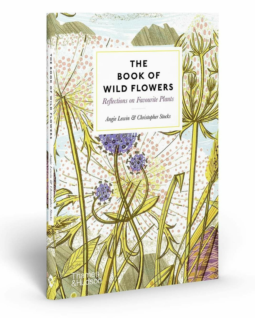 The Book of Wild Flowers : Reflections on Favourite Plants by Angie Le ...